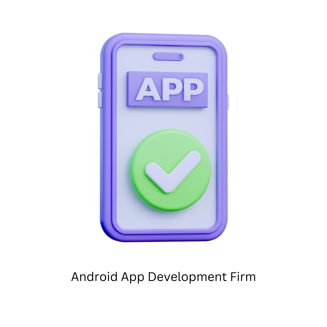 Android App Development Firm In Pune